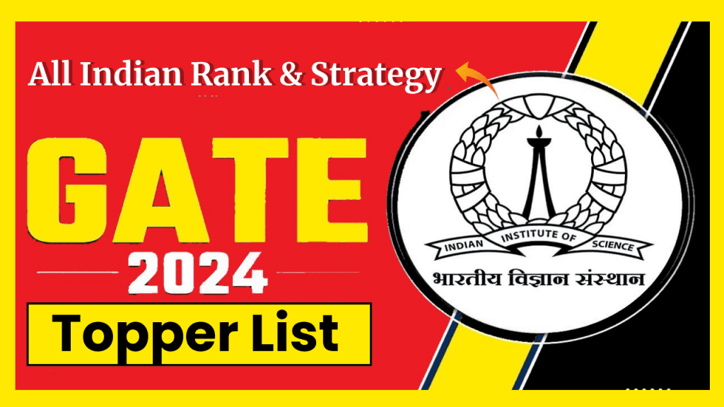 GATE Topper List with Marks 2024: जानिए अखिल भारतीय रैंक और रणनीति ...